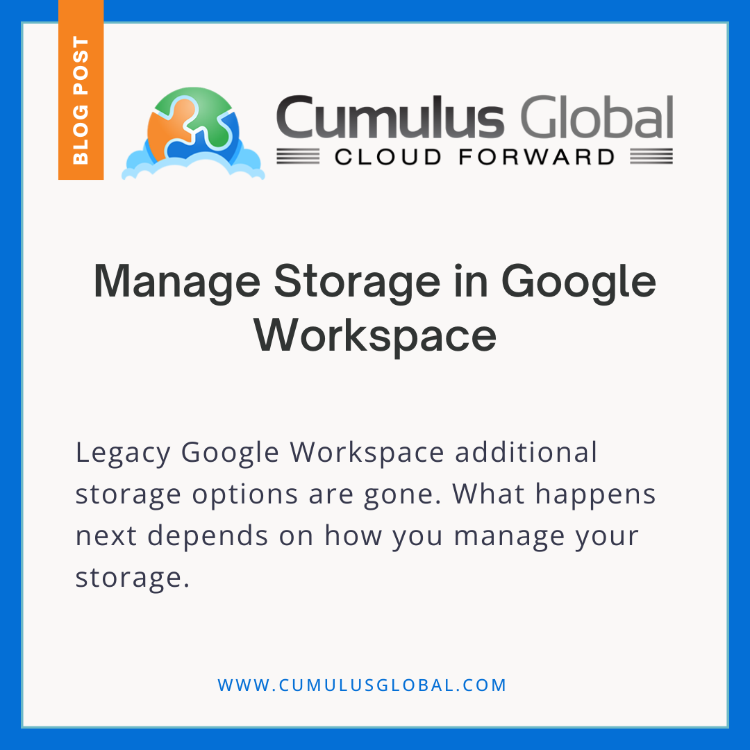 Manage Storage in Google Workspace - Cumulus Global