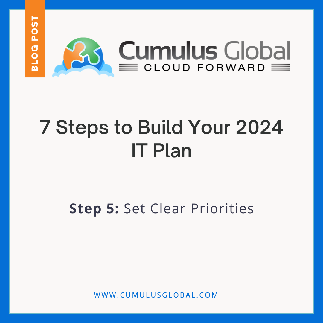 7 Steps to Build Your 2024 IT Plan (Step 5) - Cumulus Global