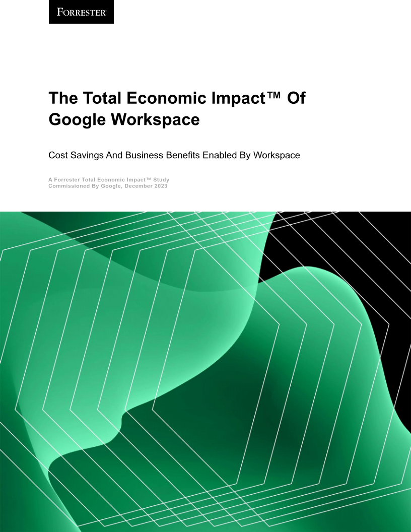 The Total Economic Impact of Google Workspace (Forrester) - Cumulus Global