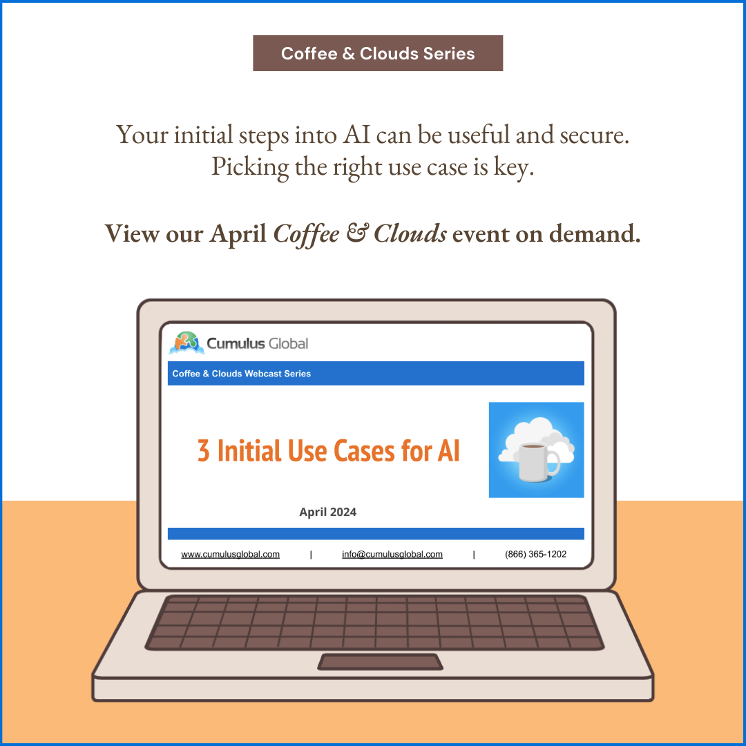 3 Initial Use Cases for AI (Coffee & Clouds Series - On Demand) - Cumulus Global