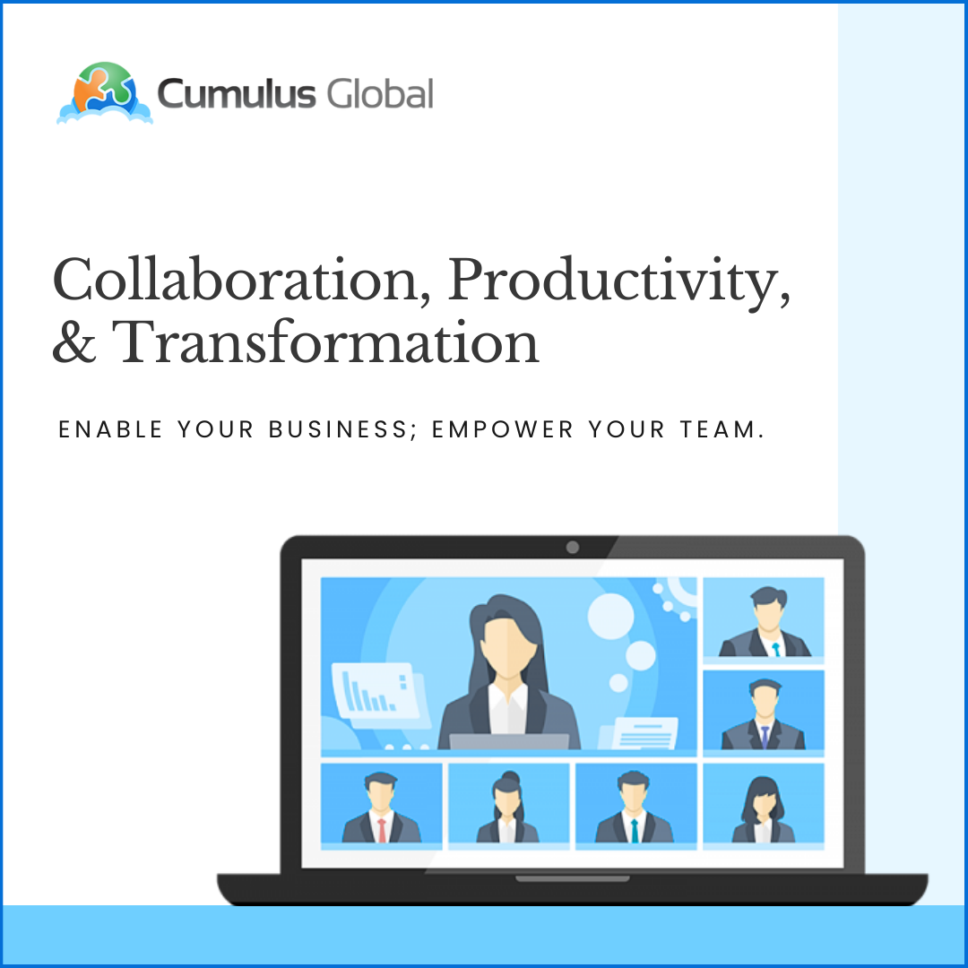 Collaboration, Productivity, & Transformation - Cumulus Global